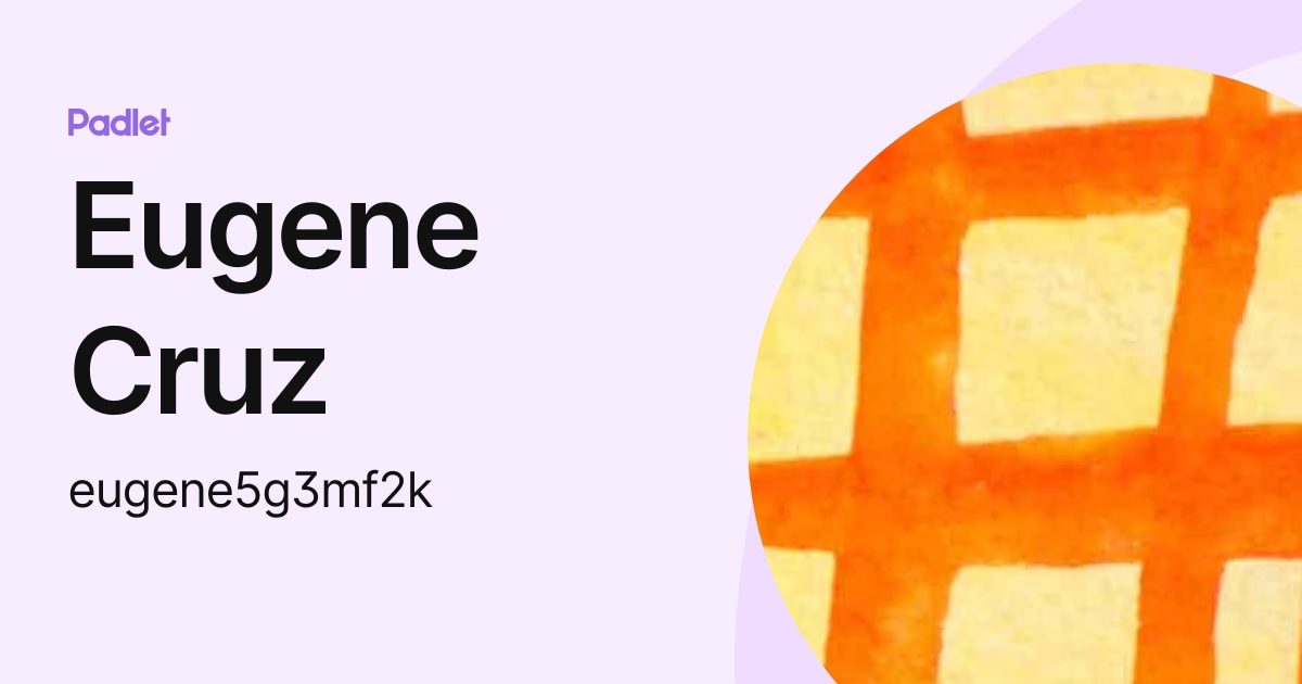 Eugene Cruz (eugene5g3mf2k) profile | Padlet