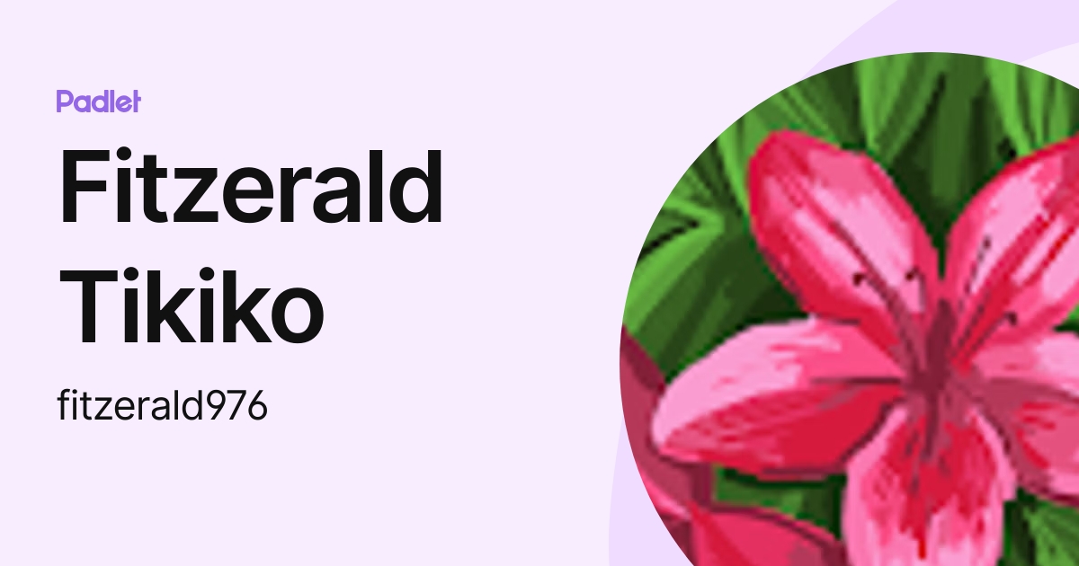 Fitzerald Tikiko (fitzerald976) profile | Padlet