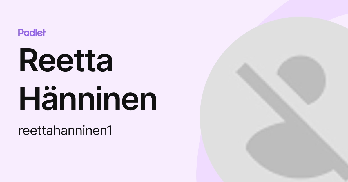 Reetta Hänninen (reettahanninen2) profile | Padlet