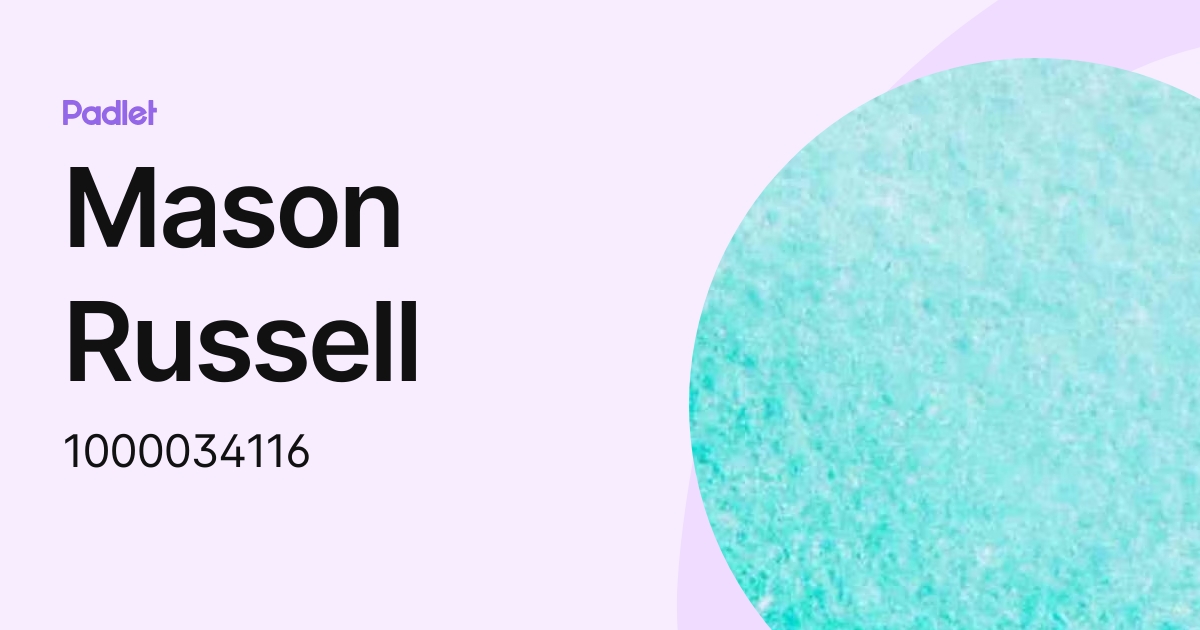 Mason Russell (1000034116) profile | Padlet