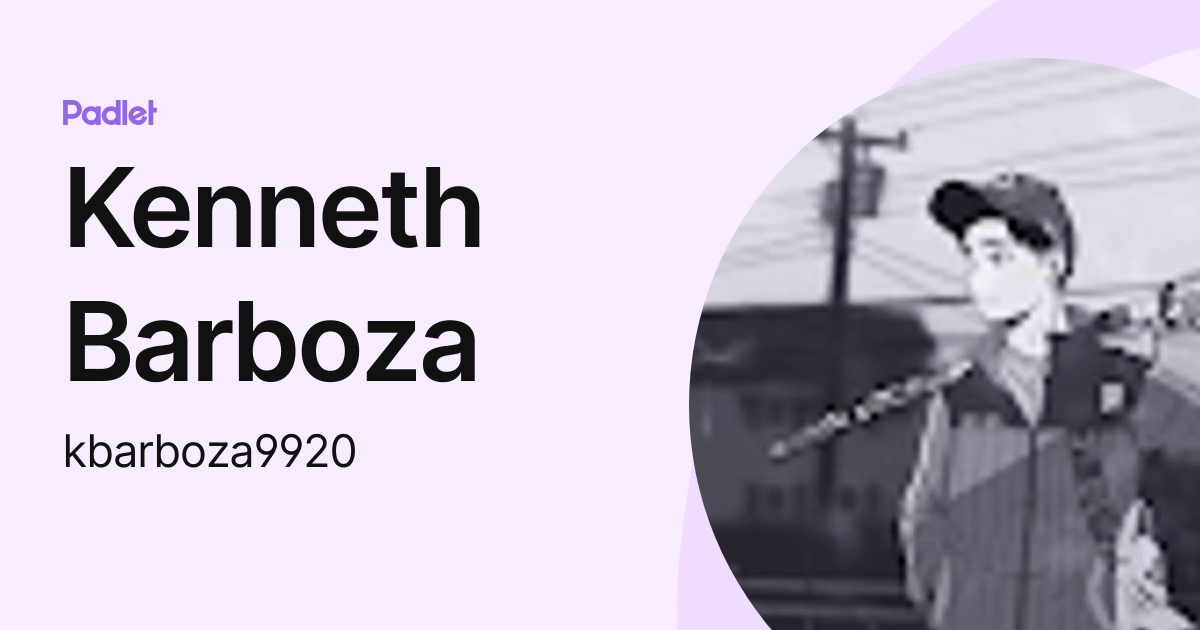 Kenneth Barboza (kbarboza9920) profile | Padlet