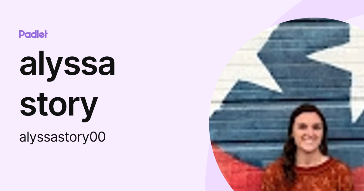 alyssa story (alyssastory00) profile | Padlet