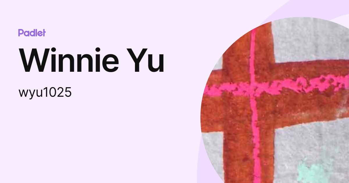 Winnie Yu (wyu1025) profile | Padlet