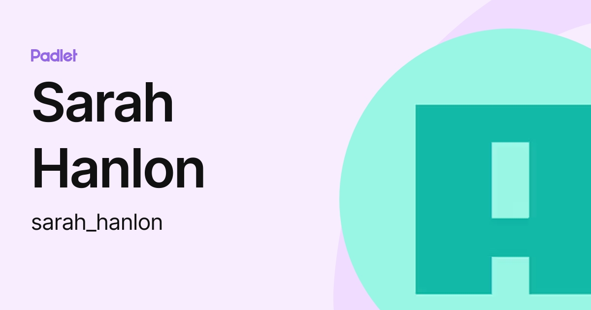 Sarah Hanlon (sarah_hanlon) profile | Padlet