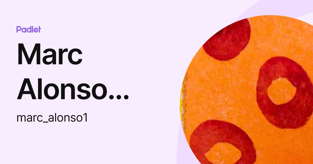 Marc Alonso Rodríguez (marc_alonso1) profile | Padlet