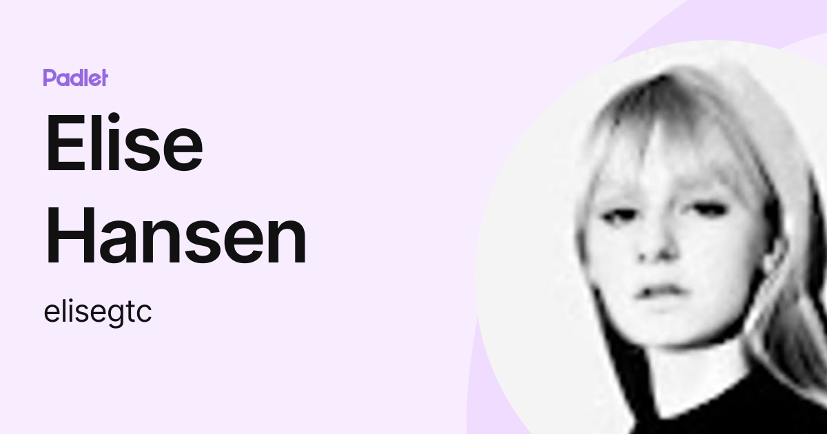 Elise Hansen (elisegtc) profile | Padlet