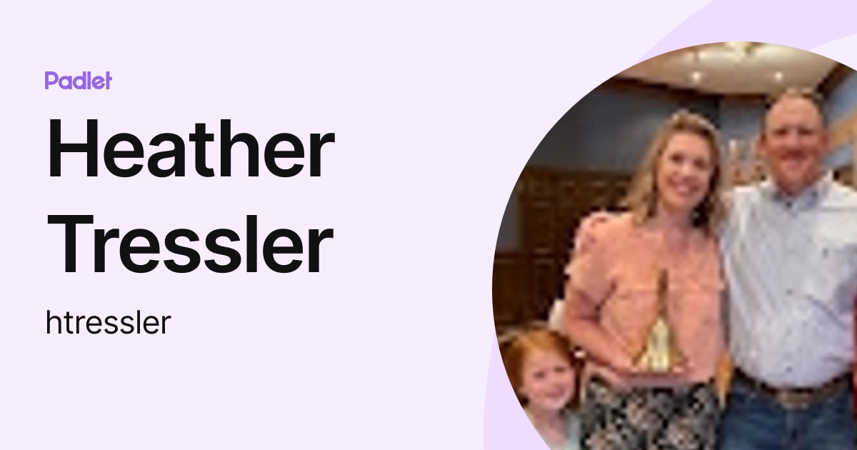 Heather Tressler (htressler) profile | Padlet