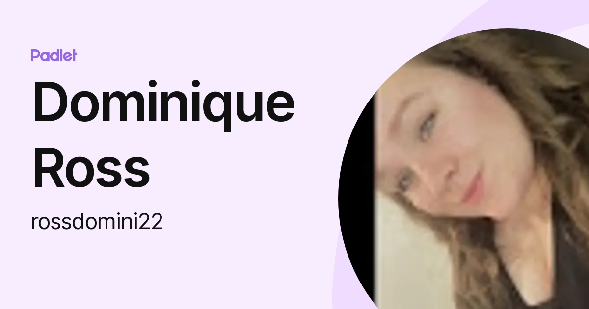Dominique Ross (rossdomini22) profile | Padlet