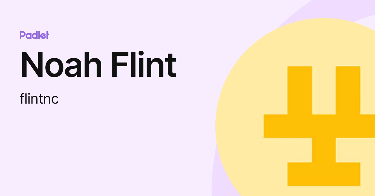 Noah Flint (flintnc) profile | Padlet