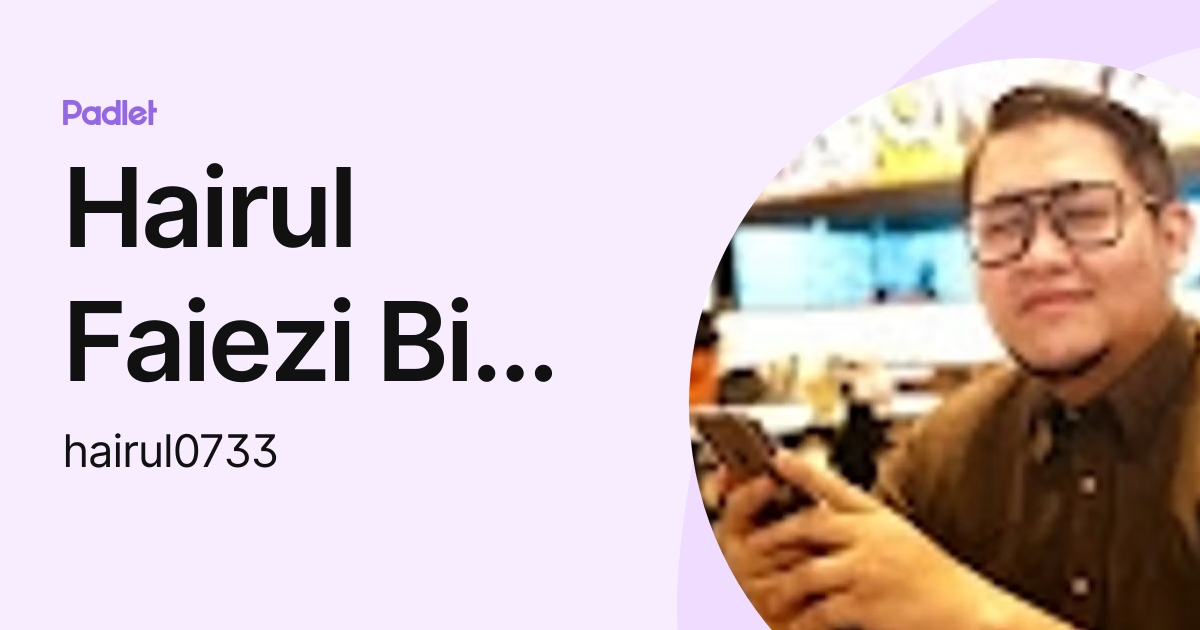 Hairul Faiezi Bin Lokman IPGKIK (hairul0733) profile | Padlet