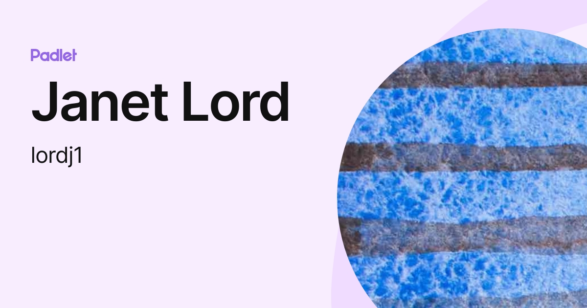 Janet Lord (lordj1) profile | Padlet