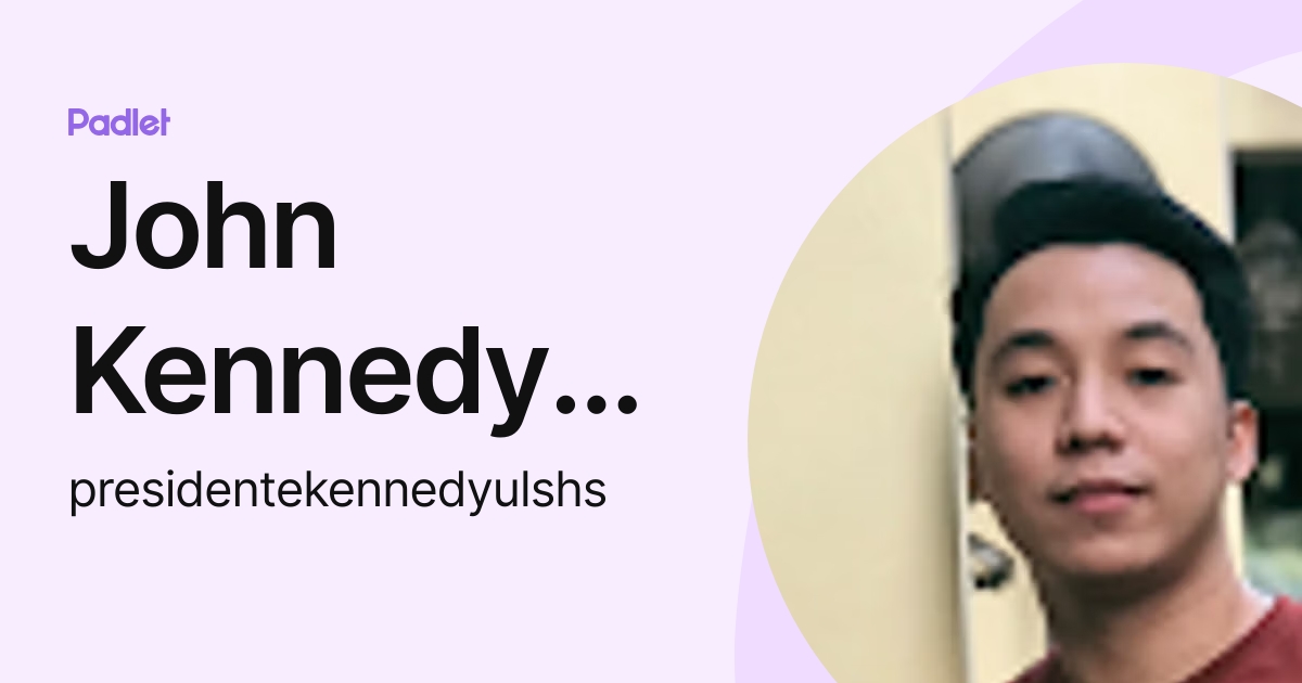 John Kennedy Gabot (presidentekennedyulshs) profile | Padlet