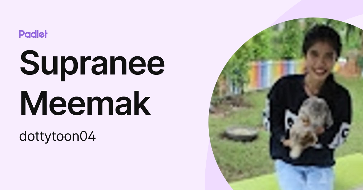 Supranee Meemak (dottytoon04) profile | Padlet