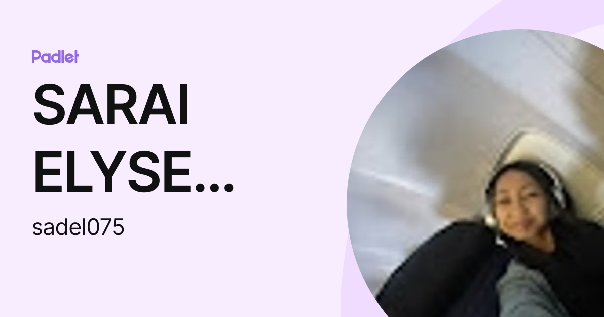 SARAI ELYSE DELA CRUZ (sadel075) profile | Padlet