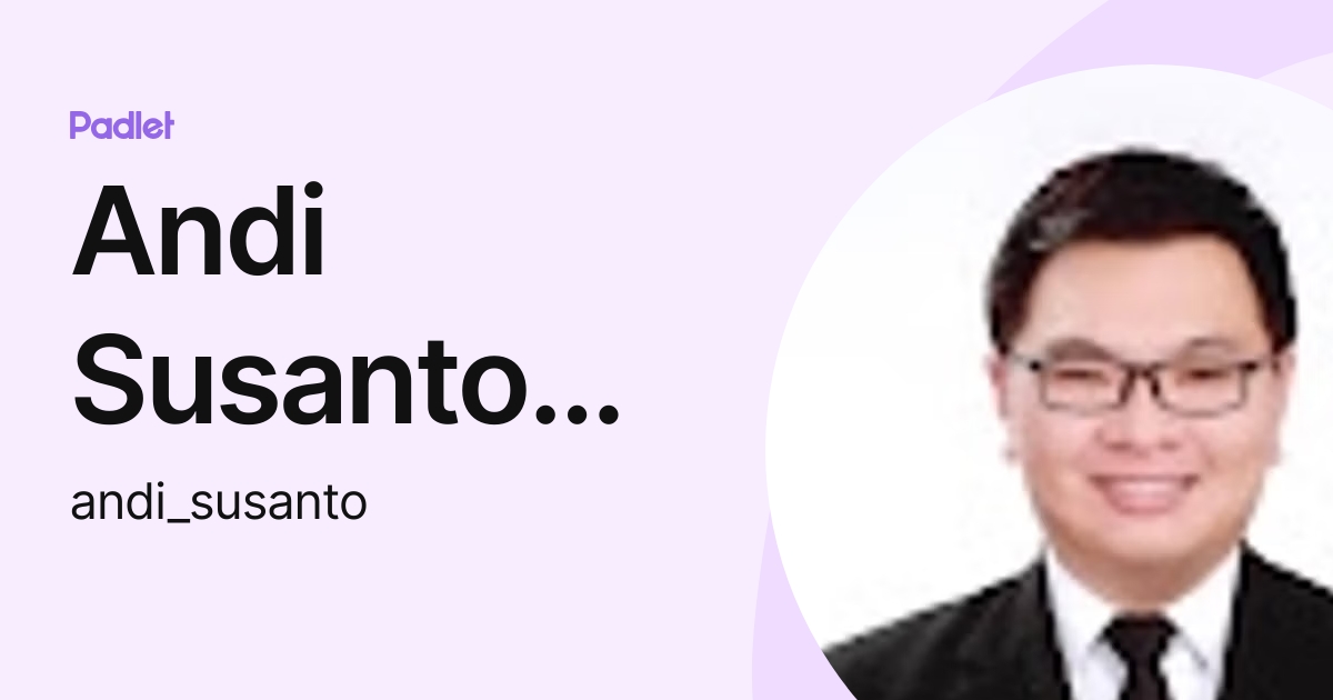 Andi Susanto (IES) (andi_susanto) profile | Padlet