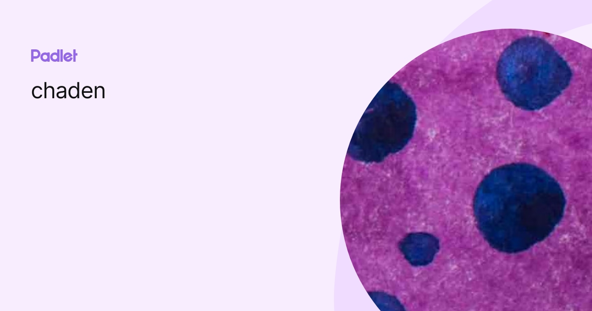 chaden profile | Padlet