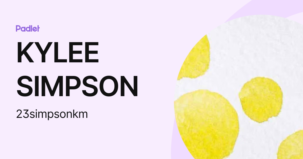 KYLEE SIMPSON (23simpsonkm) profile | Padlet