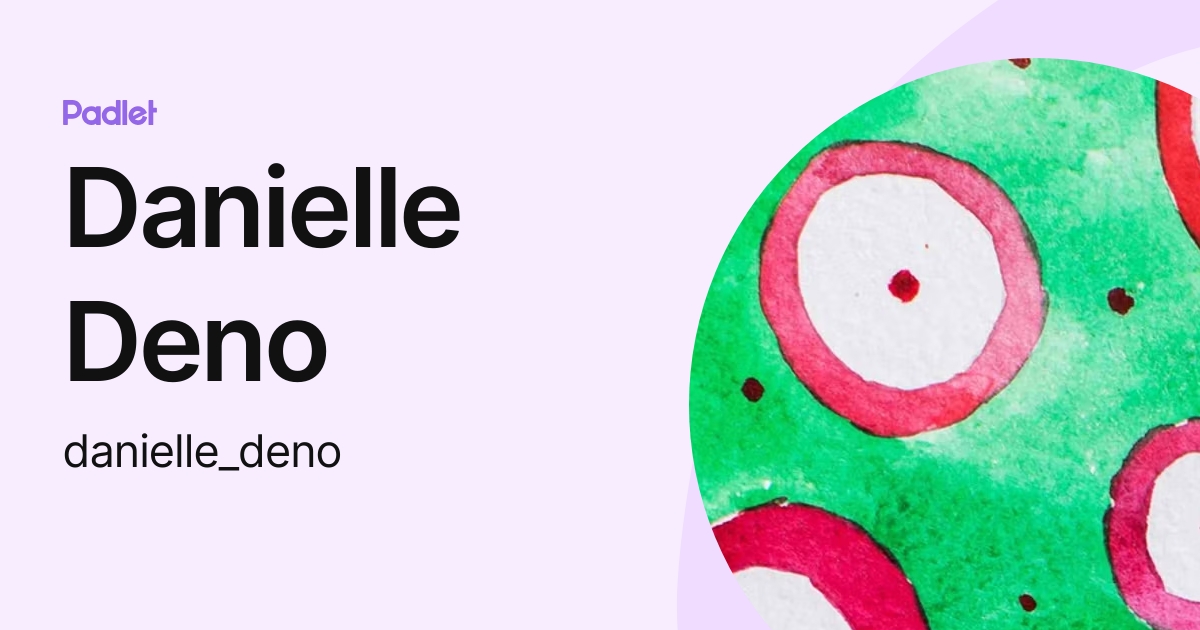 Danielle Deno (danielle_deno) profile | Padlet