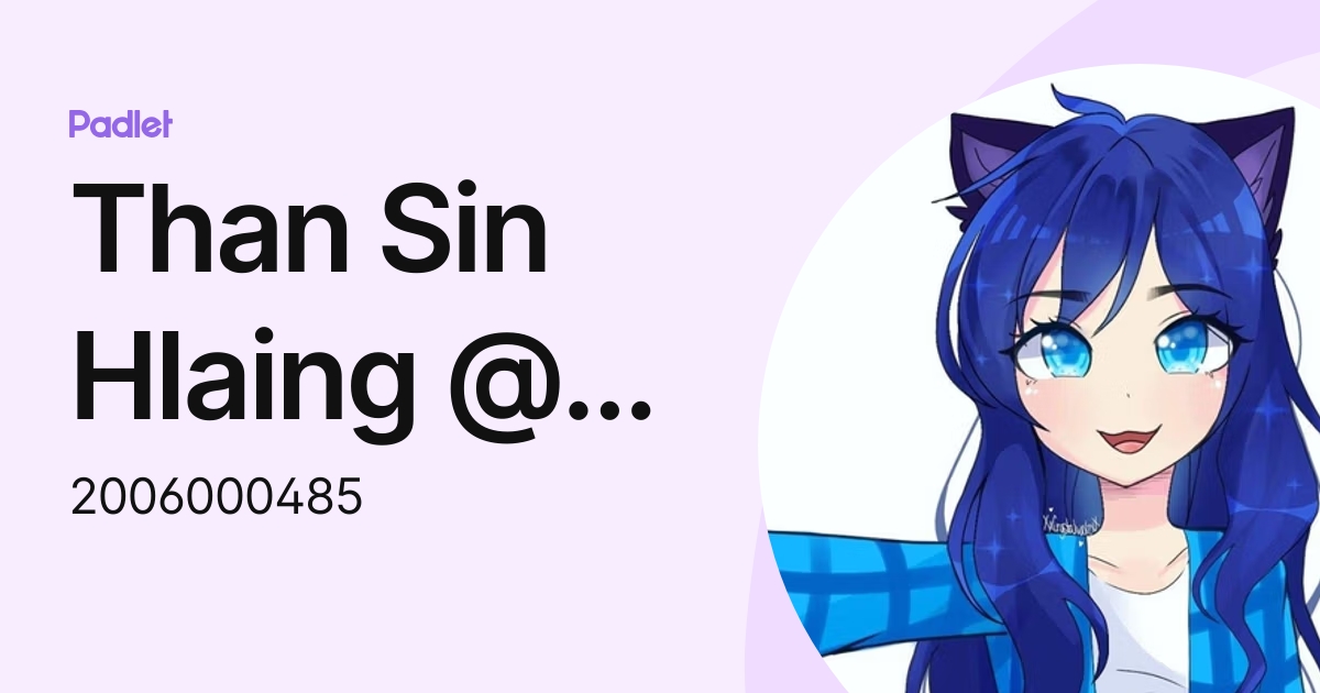 Than Sin Hlaing @ Theresa (2006000485) profile | Padlet