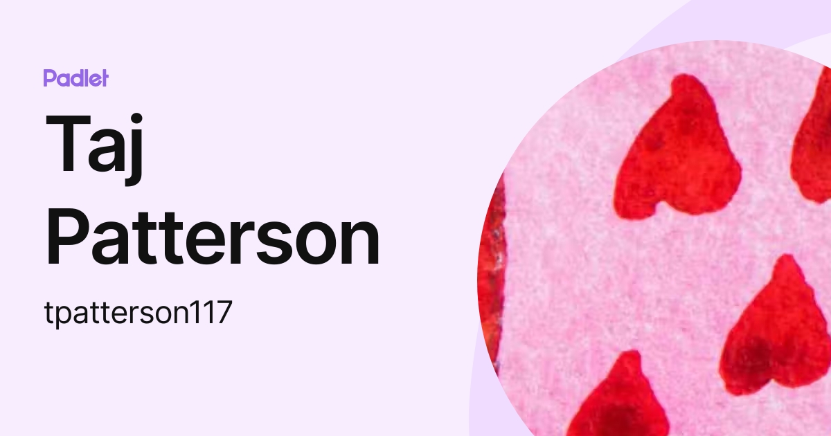 Taj Patterson (tpatterson117) profile | Padlet