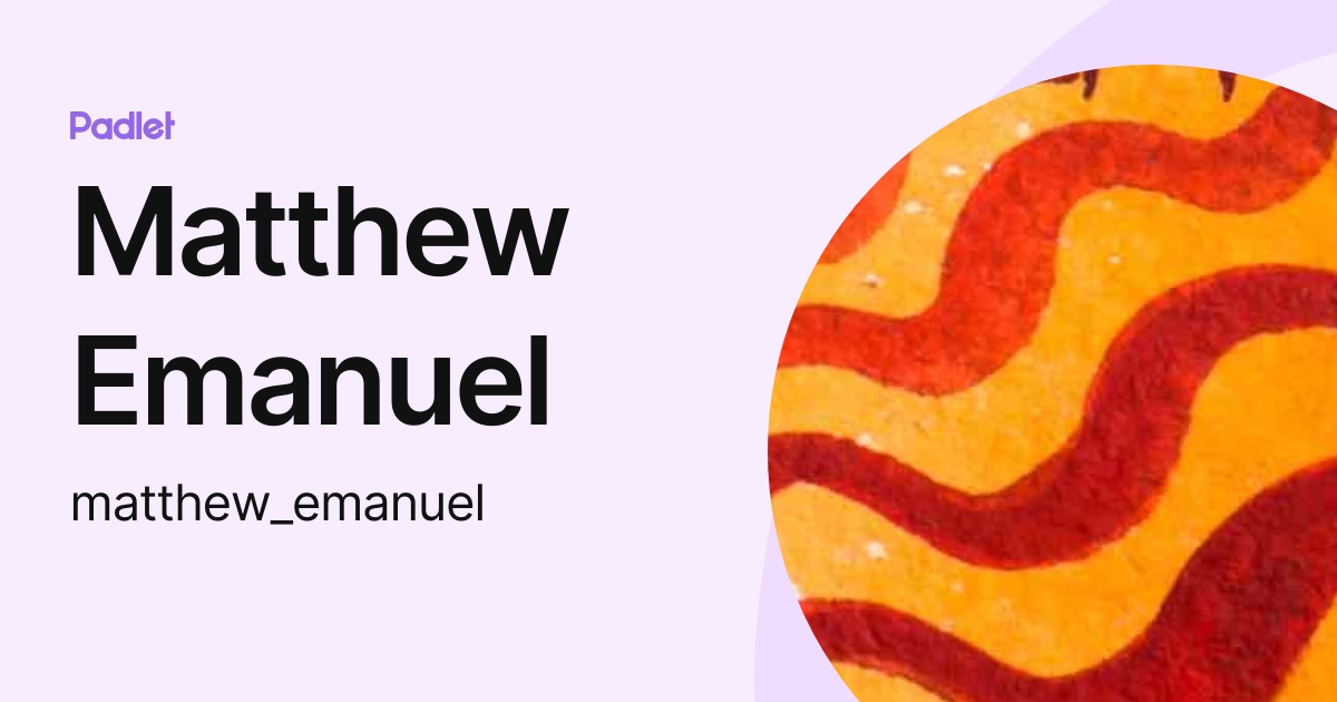 Matthew Emanuel (matthew_emanuel) profile | Padlet