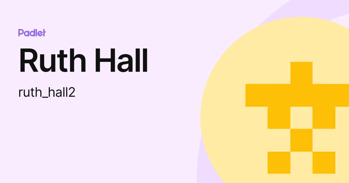 Ruth Hall (ruth_hall2) profile | Padlet
