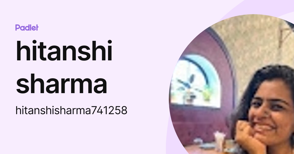 hitanshi sharma (hitanshisharma741258) profile | Padlet