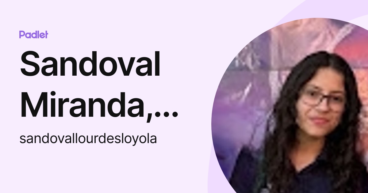 Sandoval Miranda, María de Lourdes (sandovallourdesloyola) profile | Padlet