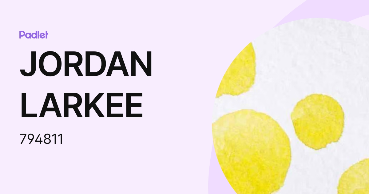 JORDAN LARKEE (794811) profile | Padlet