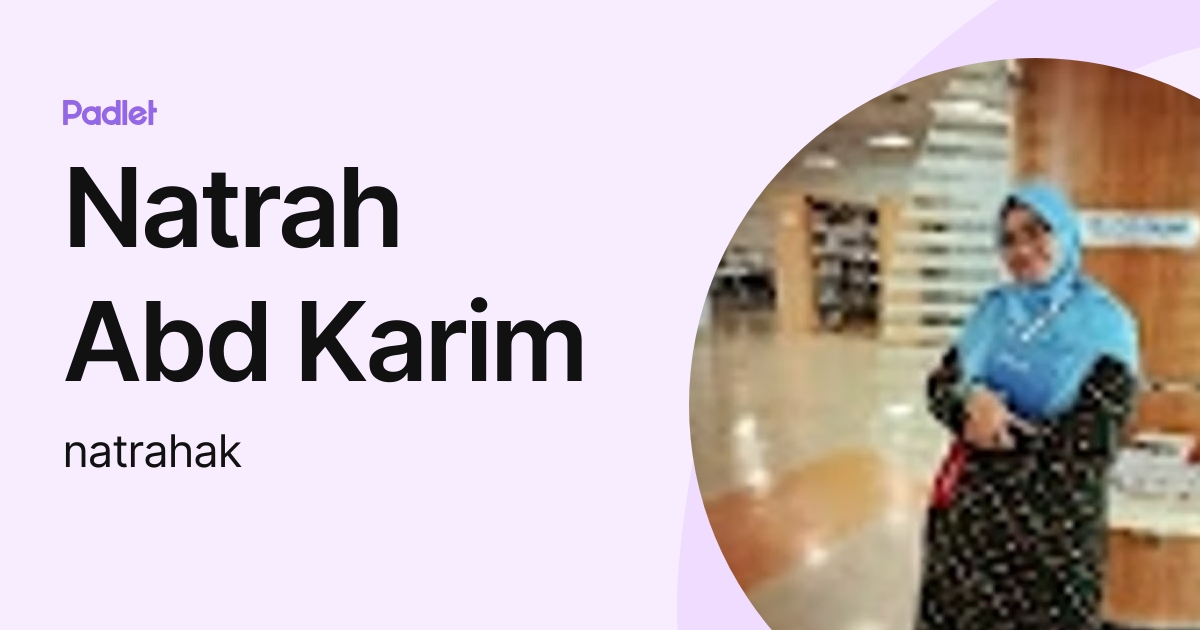 Natrah Abd Karim (natrahak) profile | Padlet