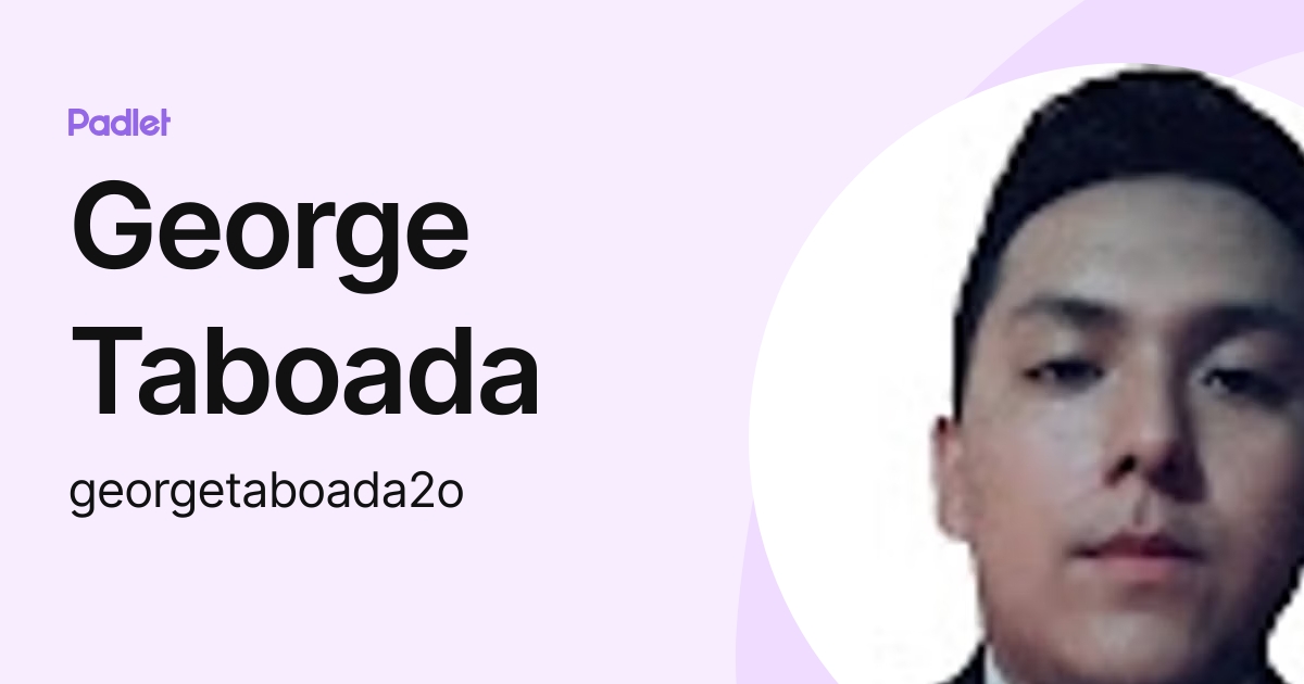 George Taboada (georgetaboada2o) profile | Padlet
