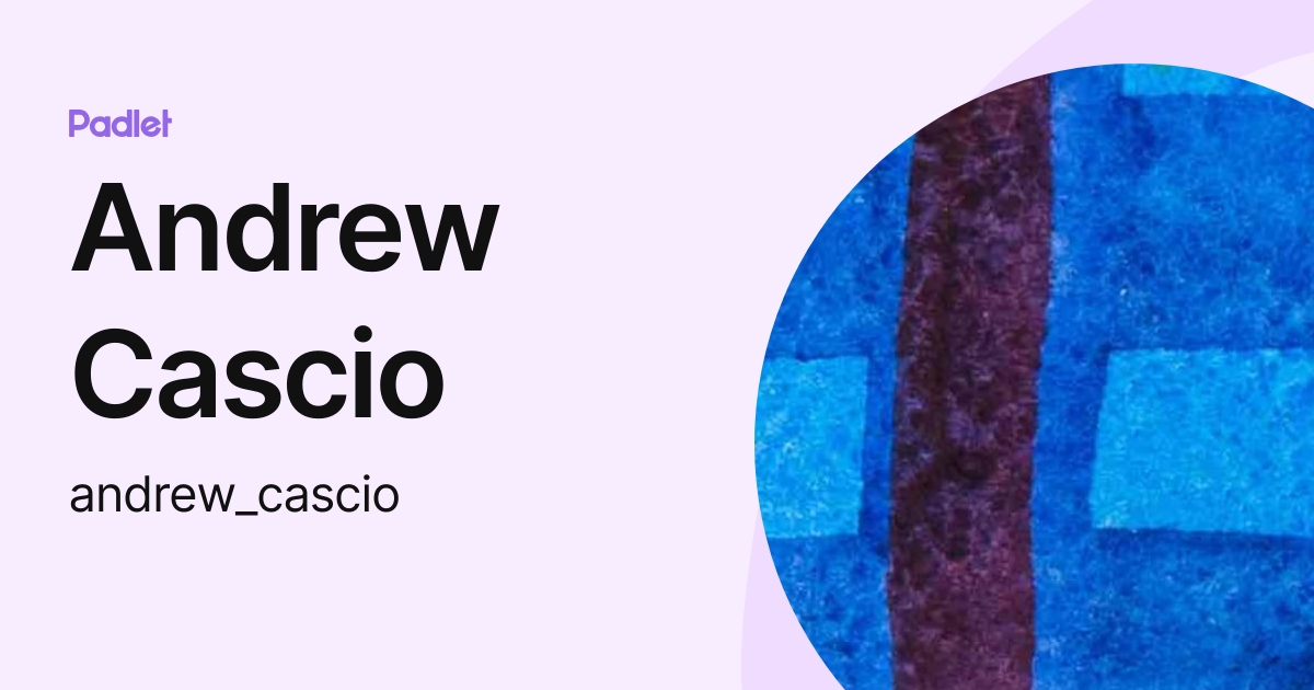 Andrew Cascio (andrew_cascio) profile | Padlet