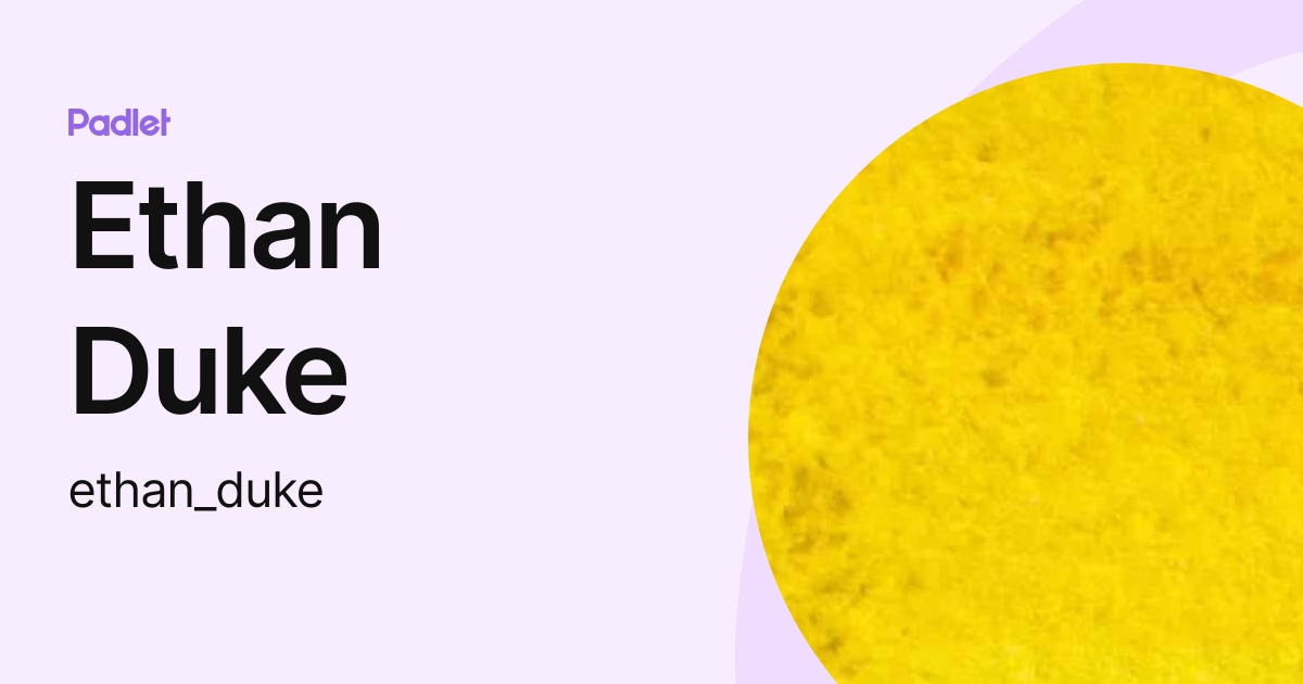 Ethan Duke (ethan_duke) profile | Padlet