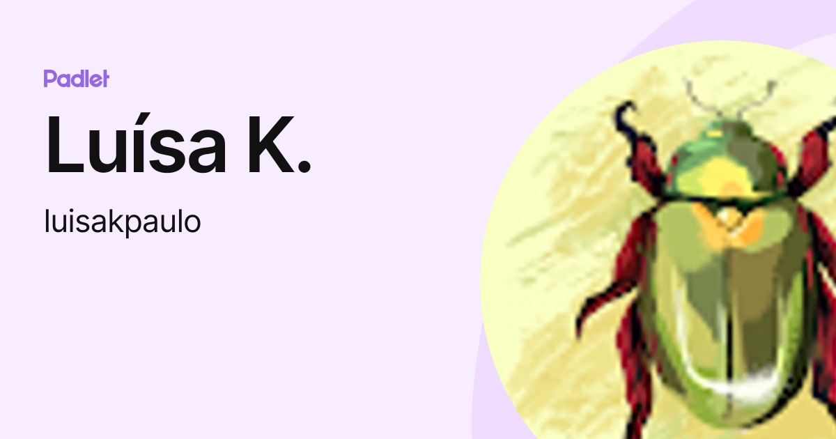 Luísa K. (luisakpaulo) profile | Padlet