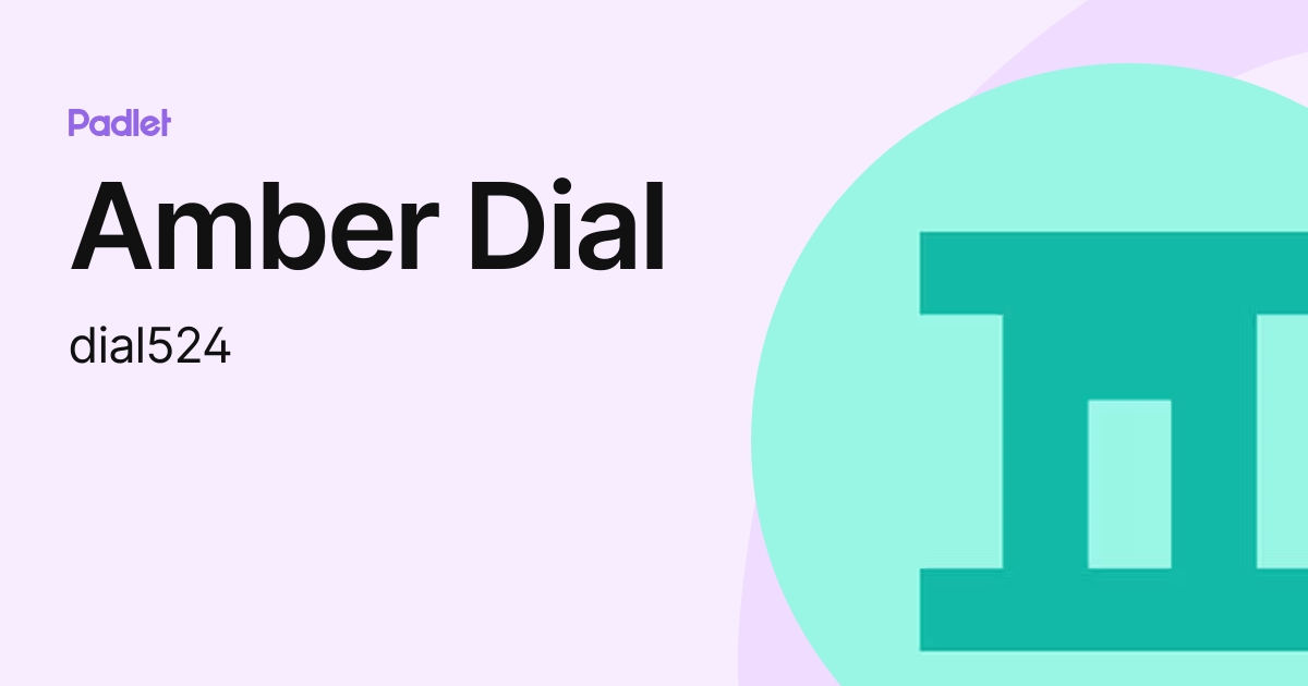 Amber Dial (dial524) profile | Padlet