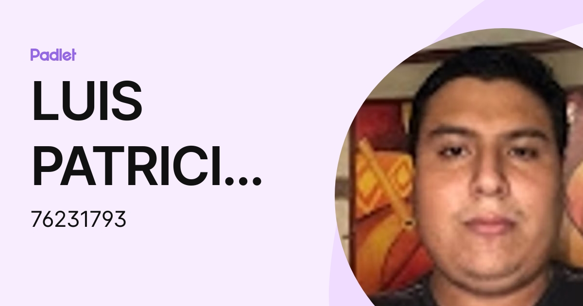 LUIS PATRICIO ALI RODRIGUEZ (76231793) profile | Padlet