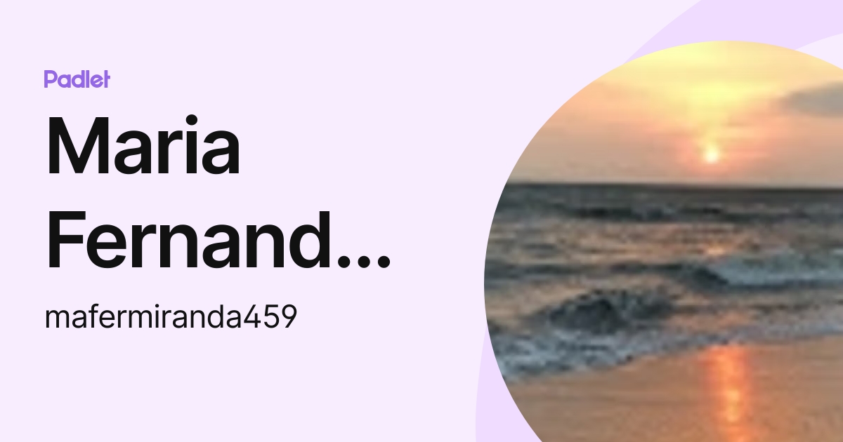 Maria Fernanda Miranda Espinoza (mafermiranda459) profile | Padlet