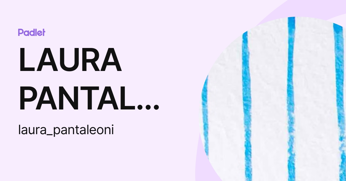 LAURA PANTALEONI (laura_pantaleoni) profile | Padlet