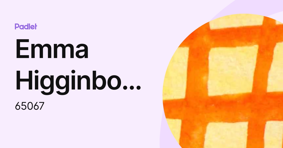 Emma Higginbotham (65067) profile | Padlet