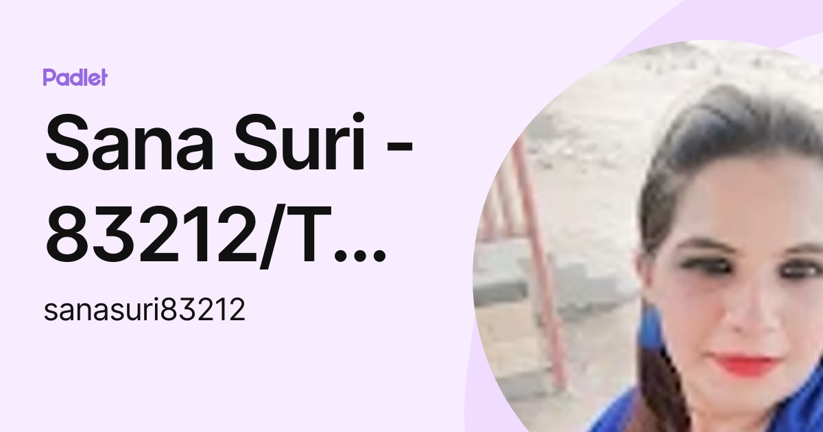 Sana Suri - 83212/TCHR/BKGKG (sanasuri83212) profile | Padlet