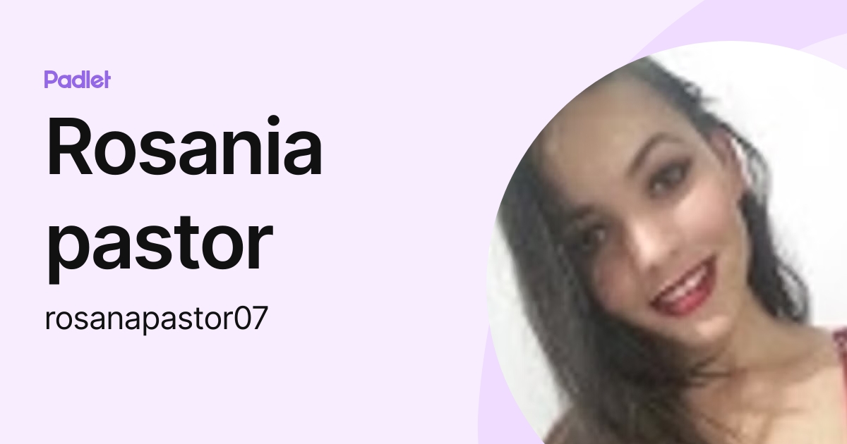 Rosania pastor (rosanapastor07) profile | Padlet