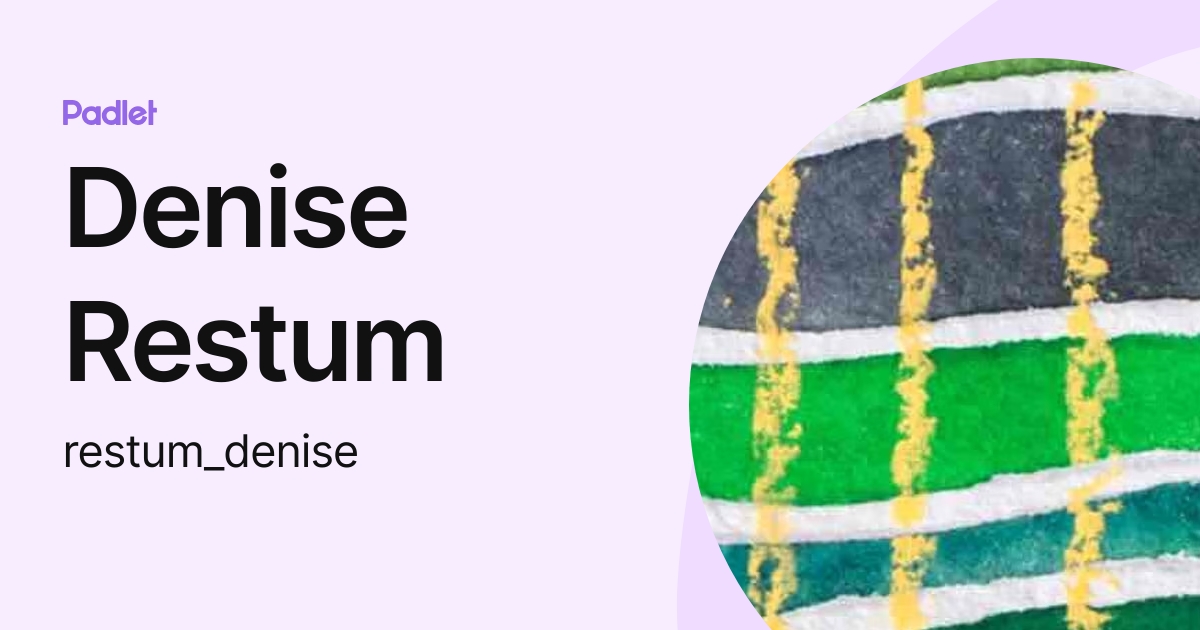 Denise Restum (restum_denise) profile | Padlet