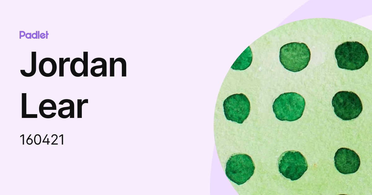 Jordan Lear (160421) profile | Padlet