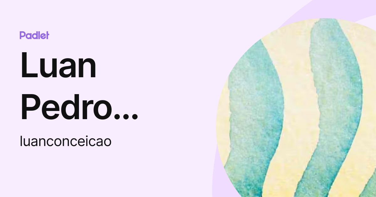 Luan Pedro Lima Da Conceicao (luanconceicao) profile | Padlet