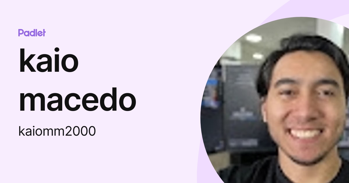 kaio macedo (kaiomm2000) profile | Padlet