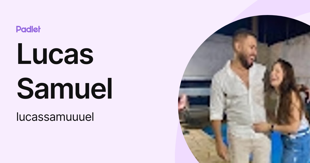 Lucas Samuel (lucassamuuuel) profile | Padlet