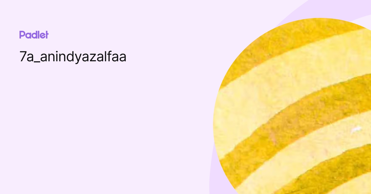 7a_anindyazalfaa profile | Padlet