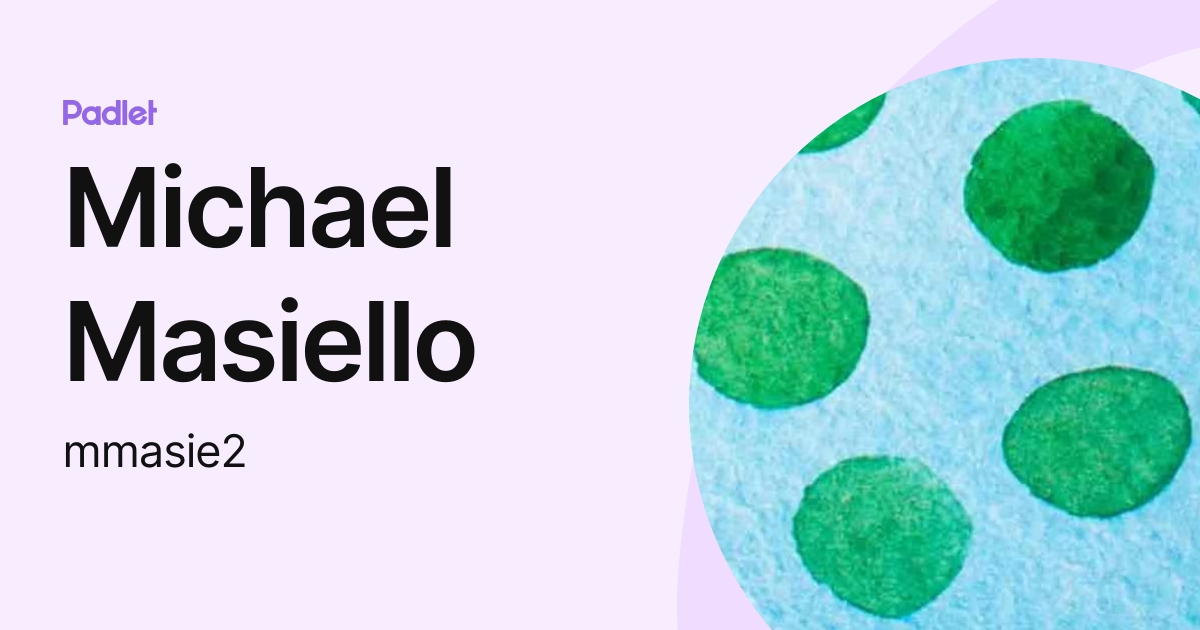Michael Masiello (mmasie2) profile | Padlet