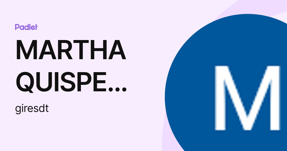 MARTHA QUISPE CRISPIN (giresdt) profile | Padlet