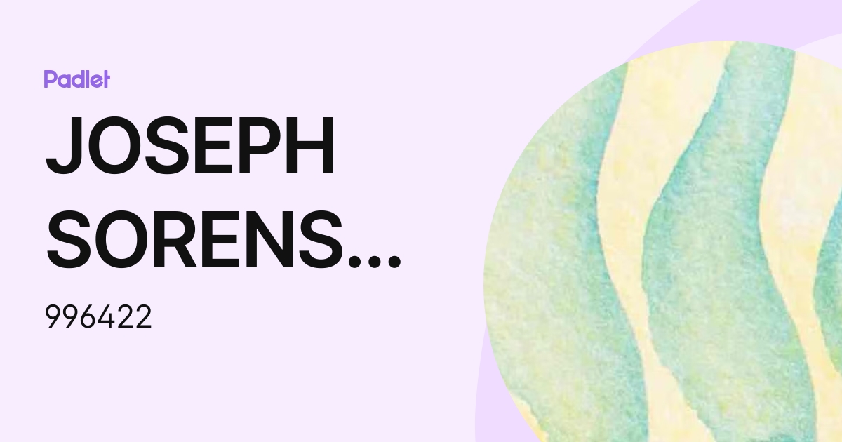JOSEPH SORENSON (996422) profile | Padlet